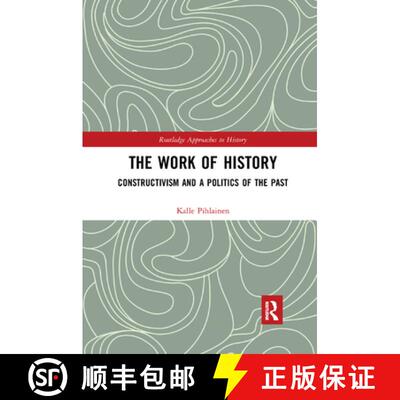 【3-4周达】The Work of History : Constructivism and a Politics of the Past [9780367264086]