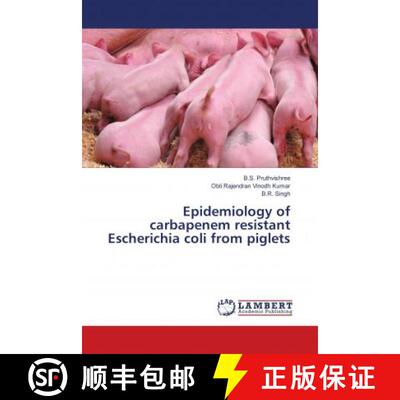 预订 Epidemiology of carbapenem resistant Escherichia coli from piglets [9786138235804]