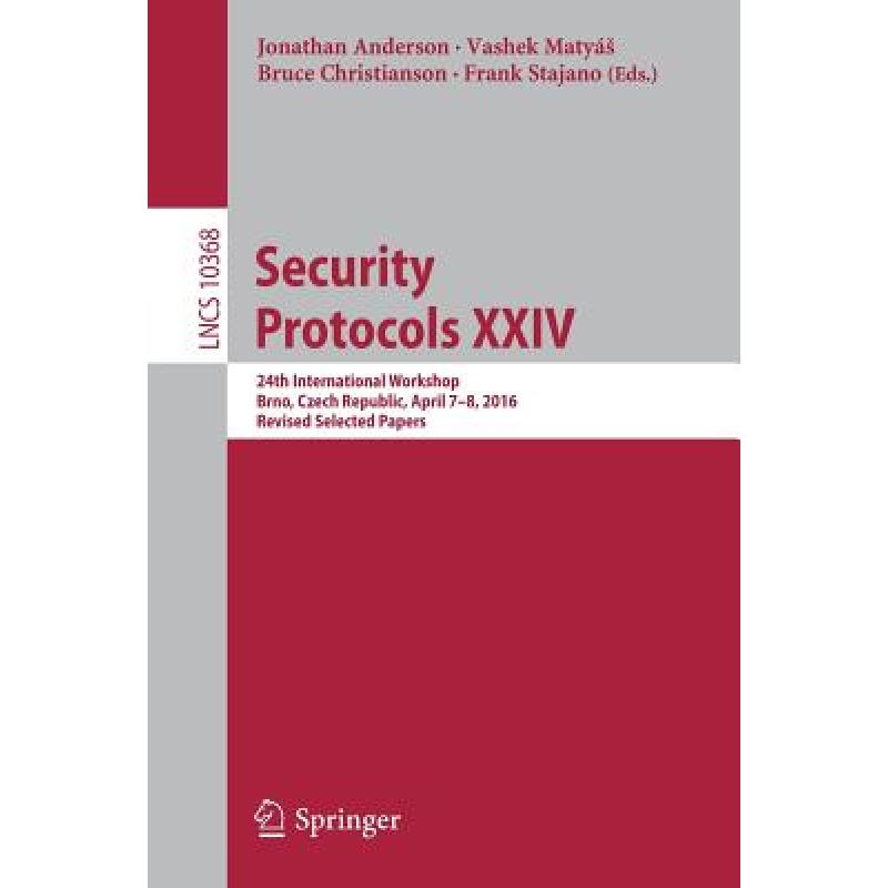 预订 Security Protocols XXIV: 24th Inter...[9783319620329]_虎窝淘