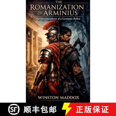 【3-4周达】The Romanization Of Arminius:  The Metamorphosis of a Germanic Prince [9798235810617]