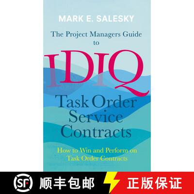 【3-4周达】精装 The Project Managers Guide to IDIQ Task Order Service Contracts : How to Win and Perf... [9783319411552]