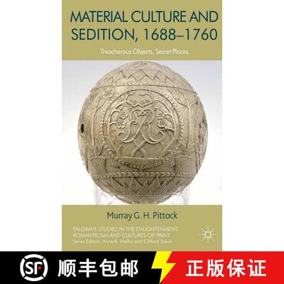 【3-4周达】Material Culture and Sedition, 1688-1760 : Treacherous Objects, Secret Places (1st ed. 2013) [9781349447510]