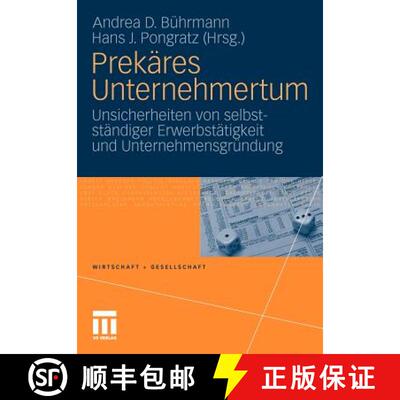 【3-4周达】Prekäres Unternehmertum : Unsicherheiten von selbstständiger Erwerbstätigkeit und Unter... [9783531169569]