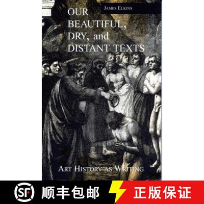 【3-4周达】精装 Our Beautiful, Dry, and Distant Texts: Art History as Writing [9780271016306]