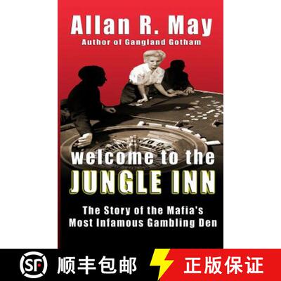 【3-4周达】Welcome to the Jungle Inn: The Story of the Mafia's Most Infamous Gambling Den [9780983703730]