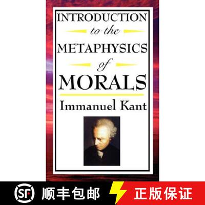 【3-4周达】Introduction to the Metaphysic of Morals: Foundations of Moral Law and Ethical Duty [9781604592566]