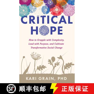 【3-4周达】Critical Hope: How to Grapple with Complexity, Lead with Purpose, and Cultivate Transforma... [9781623176372]