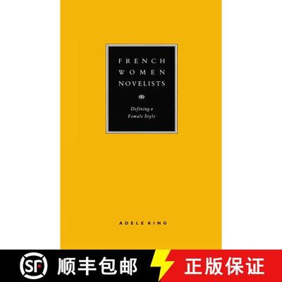 【3-4周达】French Women Novelists: Defining a Female Style [9781349088171]