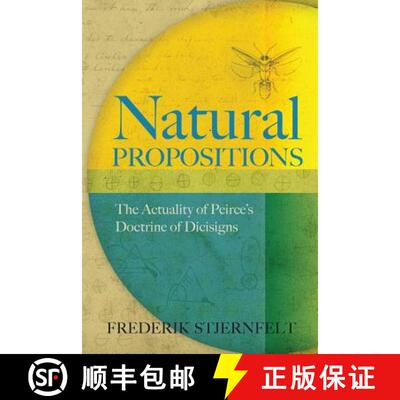 【3-4周达】Natural Propositions: The Actuality of Peirce's Doctrine of Dicisigns [9780988744967]