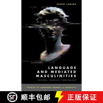 【3-4周达】Language and Mediated Masculinities: Cultures, Contexts, Constraints [9780190081058]