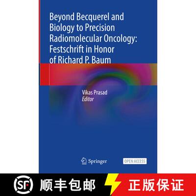 【3-4周达】Beyond Becquerel and Biology to Precision Radiomolecular Oncology: Festschrift in Honor of... [9783031335327]