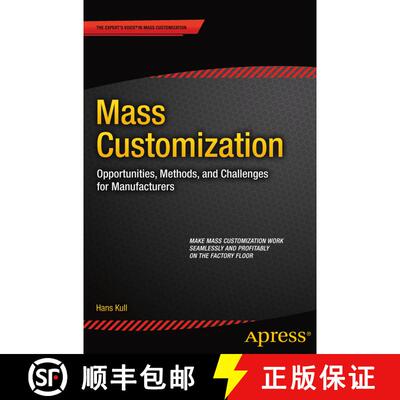 【3-4周达】Mass Customization : Opportunities, Methods, and Challenges for Manufacturers (1st ed.) (F... [9781484210086]