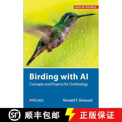 【3-4周达】精装 Birding with AI : Concepts and Projects for Ornithology [9781784276027]