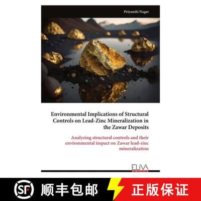 【3-4周达】Environmental Implications of Structural Controls on Lead-Zinc Mineralization in the Zawar... [9789999330459]