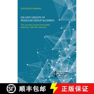 【3-4周达】On unit groups of modular group algebras: The concept of end-commutable ordering - with 24... [9783960672241]