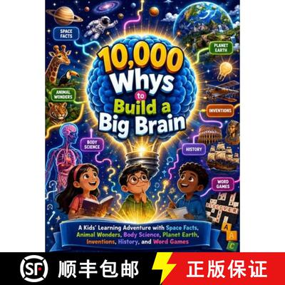 【3-4周达】10,000 Whys to Build a Big Brain: A Kids' Learning Adventure with Space Facts, Animal Wond... [9787898408477]