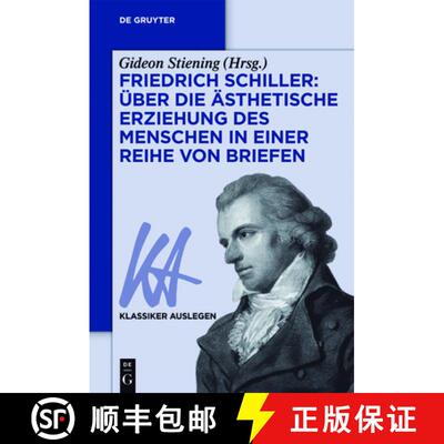 【3-4周达】Friedrich Schiller: UEber Die AEsthetische Erziehung Des Menschen in Einer Reihe Von Briefen [9783110415117]