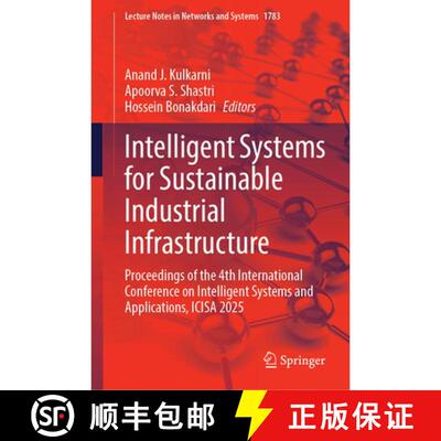 【3-4周达】精装 Intelligent Systems for Sustainable Industrial Infrastructure: Proceedings of the 4th... [9789819559220]