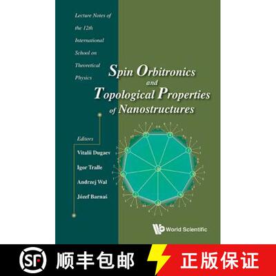 【3-4周达】精装 Spin Orbitronics And Topological Properties Of Nanostructures - Lecture Notes Of The ... [9789813234338]