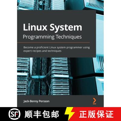 预订 Linux System Programming Techniques: Become a proficient Linux system programmer using expert re... [9781789951288]