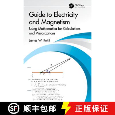 【3-4周达】Guide to Electricity and Magnetism: Using Mathematica for Calculations and Visualizations [9781032640853]