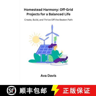 【3-4周达】Homestead Harmony: Create, Build, and Thrive Off the Beaten Path [9798869173010]