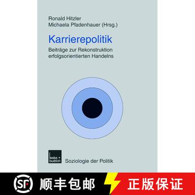 【3-4周达】Karrierepolitik : Beiträge zur Rekonstruktion erfolgsorientierten Handelns [9783810037558]