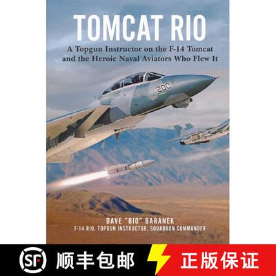 【3-4周达】Tomcat Rio: A Topgun Instructor on the F-14 Tomcat and the Heroic Naval Aviators Who Flew It [9781510748224]