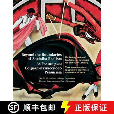 精装 Beyond the Boundaries of Socialist Realism: The Path of National Traditions in the Soviet Art of... [9781910065815]
