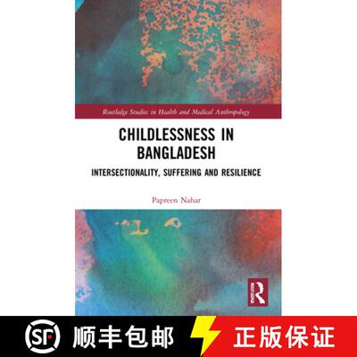 【3-4周达】Childlessness in Bangladesh: Intersectionality, Suffering and Resilience [9780367505455]