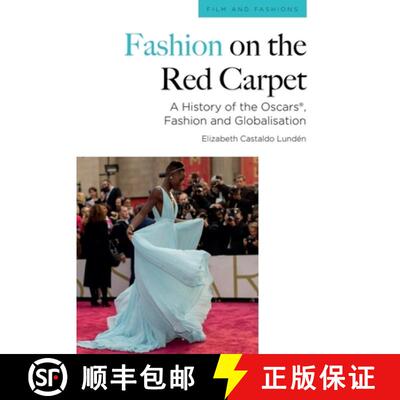 【3-4周达】精装 Fashion on the Red Carpet: A History of the Oscars(r), Fashion and Globalisation [9781474461801]
