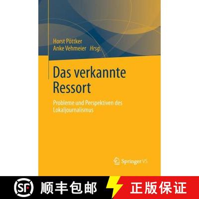【3-4周达】Das verkannte Ressort : Probleme und Perspektiven des Lokaljournalismus [9783658011383]