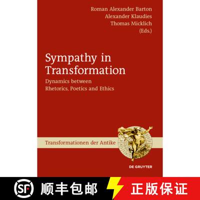【3-4周达】精装 Sympathy in Transformation – Dynamics between Rhetorics, Poetics and Ethics [9783110515480]