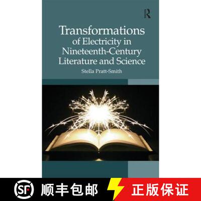 【3-4周达】Transformations of Electricity in Nineteenth-Century Literature and Science [9781472419408]