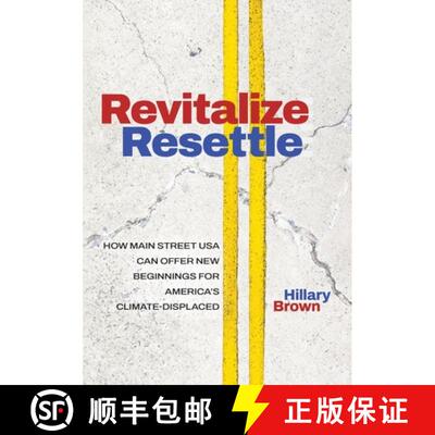 【3-4周达】Revitalize I Resettle: How Main Street USA Can Offer New Beginnings for America's Climate-... [9798822968448]