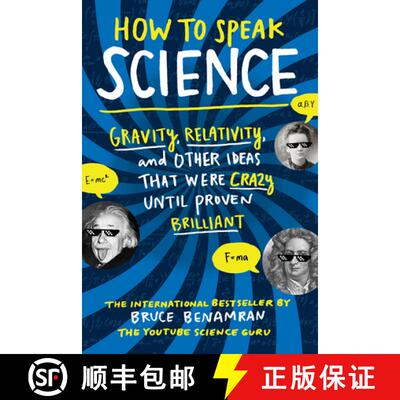 【3-4周达】How to Speak Science: Gravity, Relativity, and Other Ideas That Were Crazy Until Proven Br... [9781615194032]