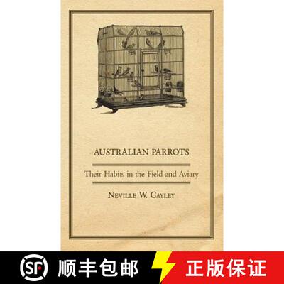 【3-4周达】Australian Parrots - Their Habits in the Field and Aviary [9781447410843]