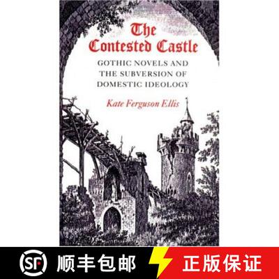 【3-4周达】The Contested Castle: Gothic Novels and the Subversion of Domestic Ideology [9780252060489]
