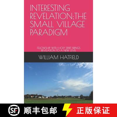 【3-4周达】Interesting Revelation;the Small Village Paradigm: Fellowship with Holy Spirit Brings Reve... [9781990362316]