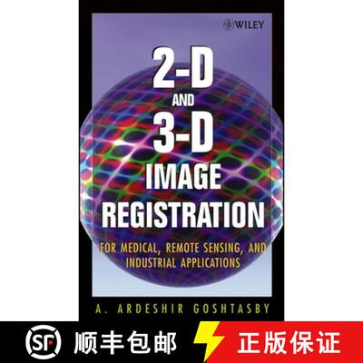【3-4周达】精装 2-D And 3-D Image Registration For Medical, Remote Sensing, And Industrial Applicatio... [9780471649540]