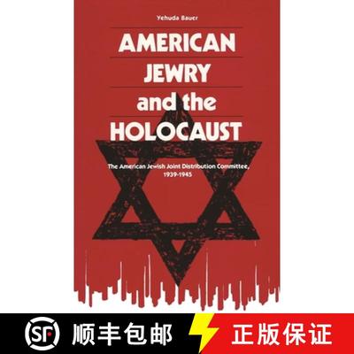 预订 American Jewry and the Holocaust – The American Jewish Joint Distribution Committee, 1939–1945 [9780814343487]