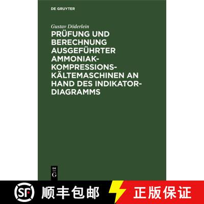 【3-4周达】精装 Prüfung und Berechnung ausgeführter Ammoniak–Kompressions–Kältemaschinen an Hand... [9783486733815]