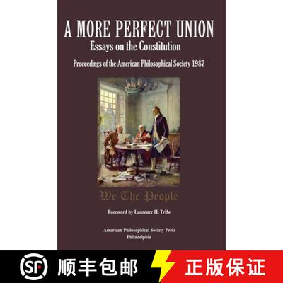 预订 精装 A More Perfect Union: Essays on the Constitution, Proceedings of the American Philosophical... [9781606180747]