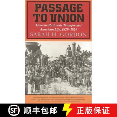 【3-4周达】Passage to Union : How the Railroads Transformed American Life, 1829-1929 [9781566632188]