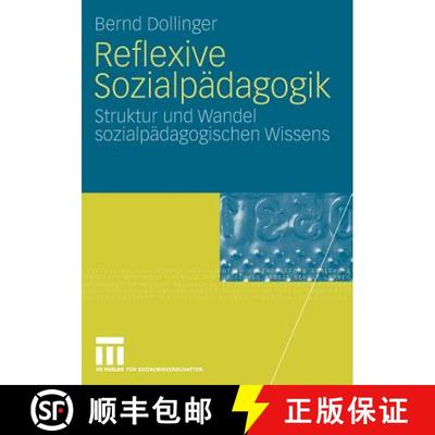 【3-4周达】Reflexive Sozialpädagogik: Struktur und Wandel sozialpädagogischen Wissens [9783531159751]