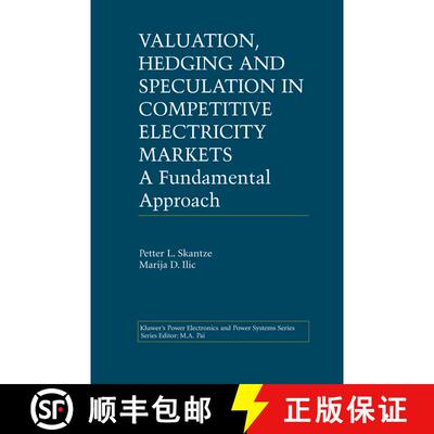 【3-4周达】Valuation, Hedging and Speculation in Competitive Electricity Markets : A Fundamental Appr... [9781461356851]