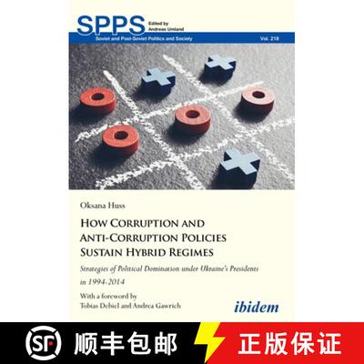【3-4周达】How Corruption and Anti-Corruption Policies Sustain Hybrid Regimes: Strategies of Politica... [9783838214306]