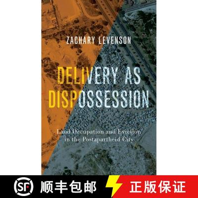 【3-4周达】Delivery as Dispossession: Land Occupation and Eviction in the Postapartheid City [9780197629246]