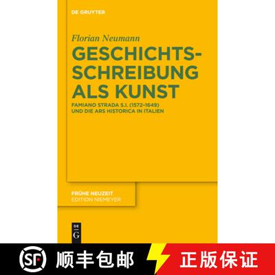 预订 Geschichtsschreibung als Kunst: Famiano Strada S.I. (1572-1649) und die ars historica in Italien [9783110253801]