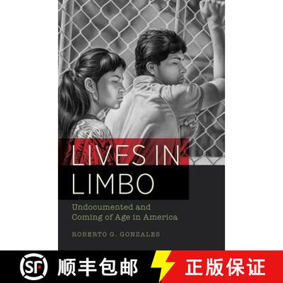 【3-4周达】Lives in Limbo – Undocumented and Coming of Age in America (First Edition) [9780520287266]